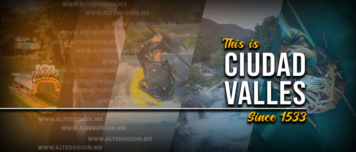 Ciudad Valles a 490 años de su fundación. - Altervision